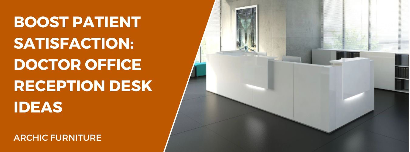 Boost Patient Satisfaction: Doctor Office Reception Desk Ideas — Archic ...